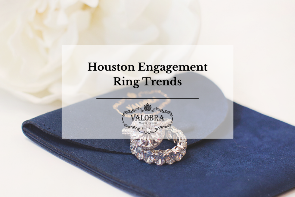 Houston Engagement Ring Trends - Valobra Jewelry – Valobra Master Jewelers